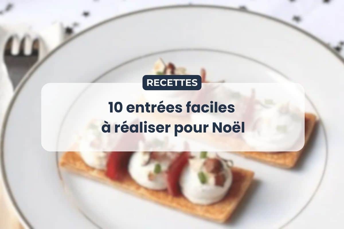 Entrées faciles Noël : 10 idées rapides